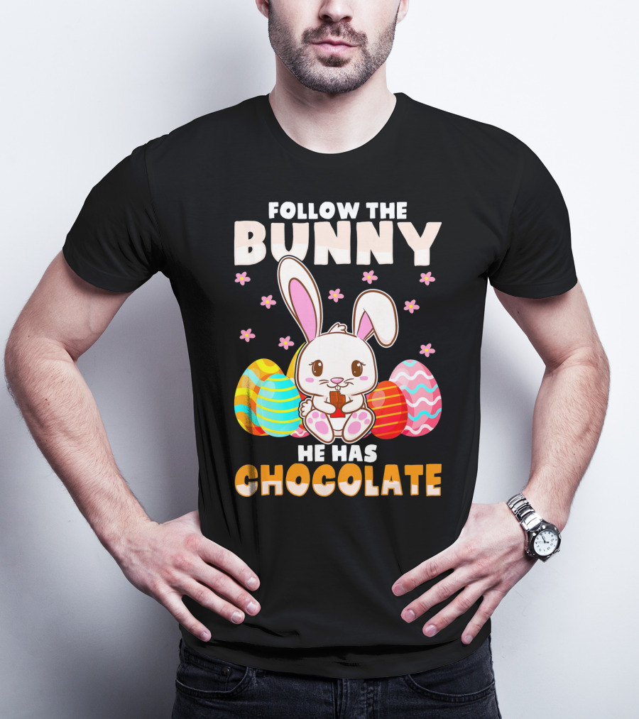 Follow The Bunny He Has Chocolate Funny Easter Bunny Kids T-Shirt