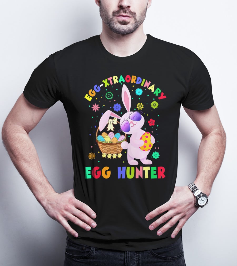 EGG-XTRAORDINARY EGG HUNTER Easter Bunny T-Shirt