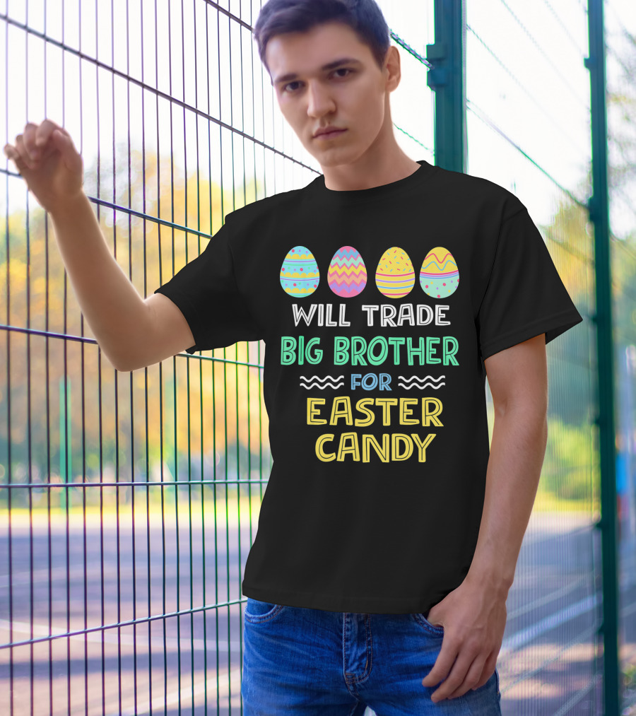 Will Trade Big Brother For Easter Candy T-Shirt