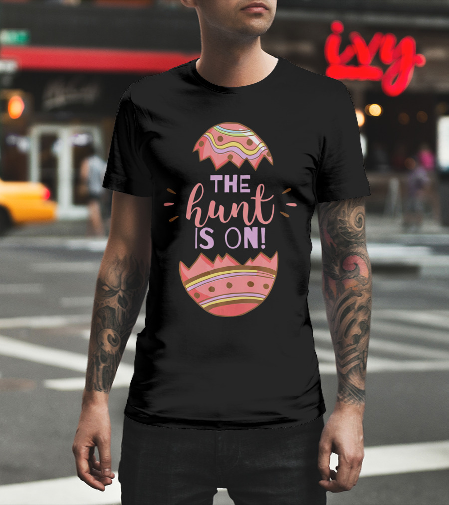 The Hunt Is On Easter Egg T-Shirt