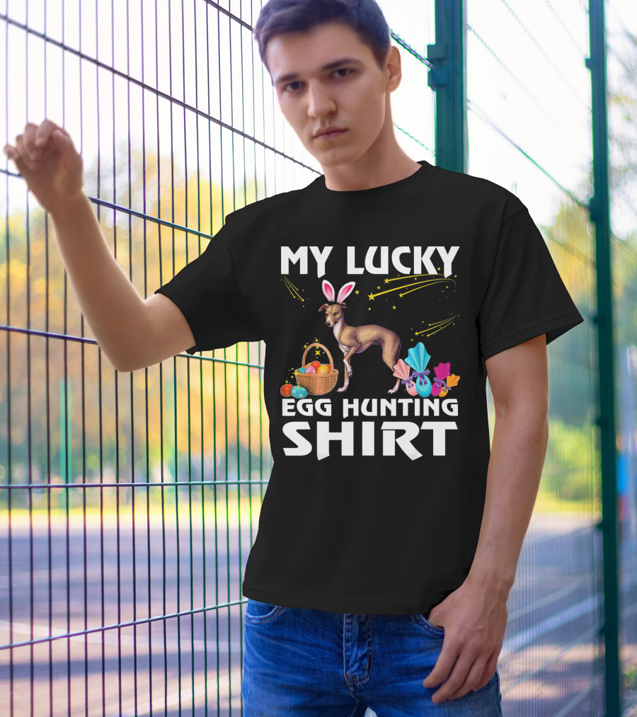 My Lucky Egg Hunting Shirt Italian Greyhound Dog Bunny T-Shirt