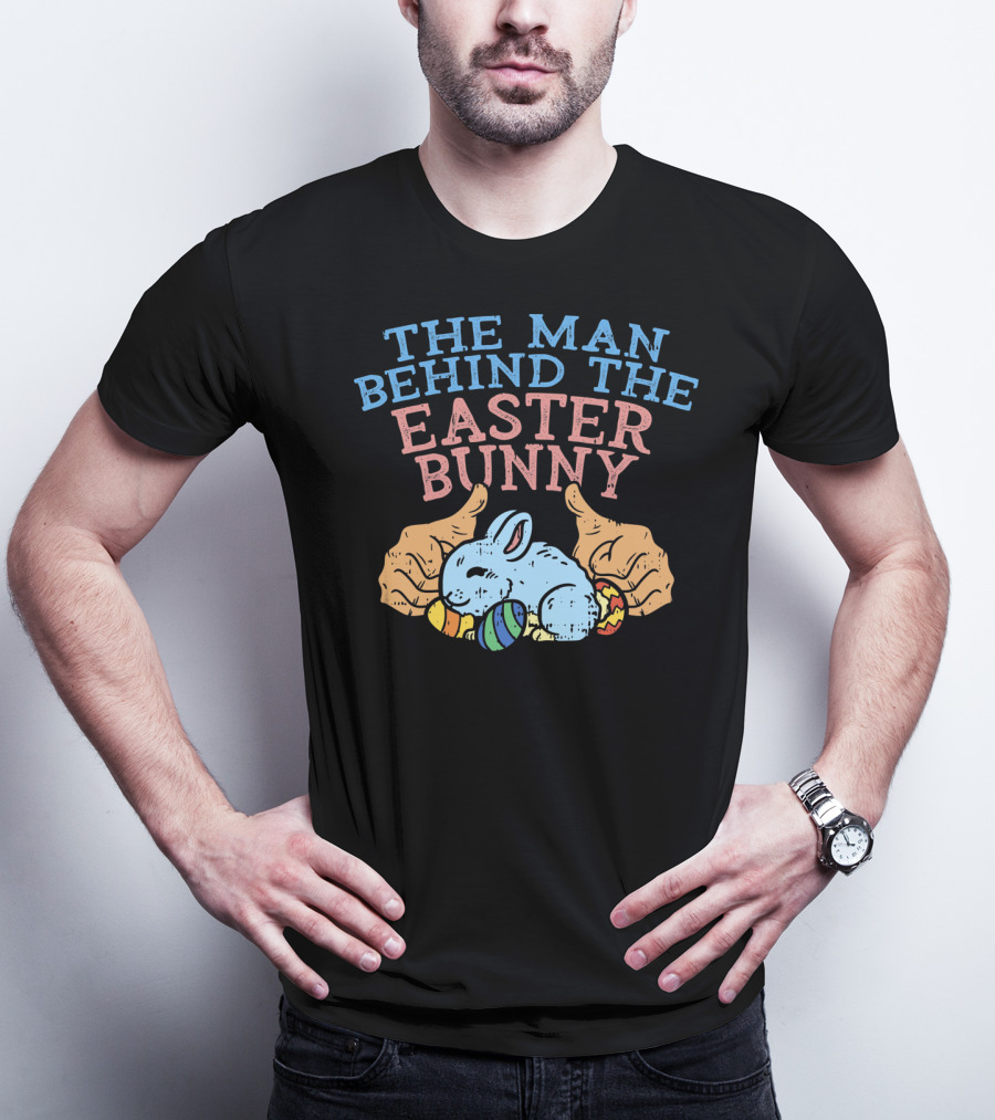 The Man Behind The Easter Bunny Funny Pregnancy T-Shirt