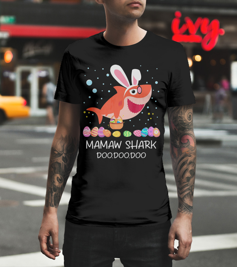 Mamaw Shark Doo Doo Doo Bunny Ears Easter Egg Hunt T-Shirt