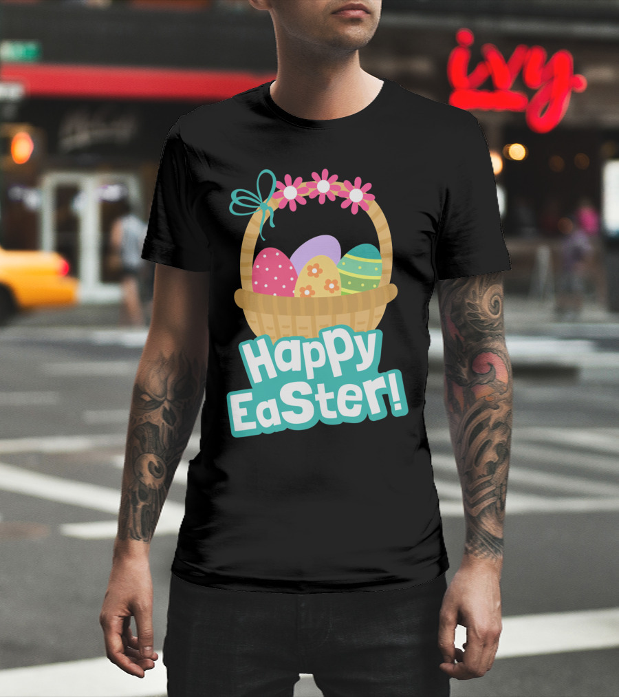 Happy Easter Basket Of Colorful Eggs And Flowers T-Shirt