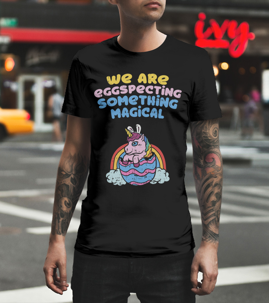 We Are Eggspecting Something Magical Unicorn Egg Rainbow T-Shirt