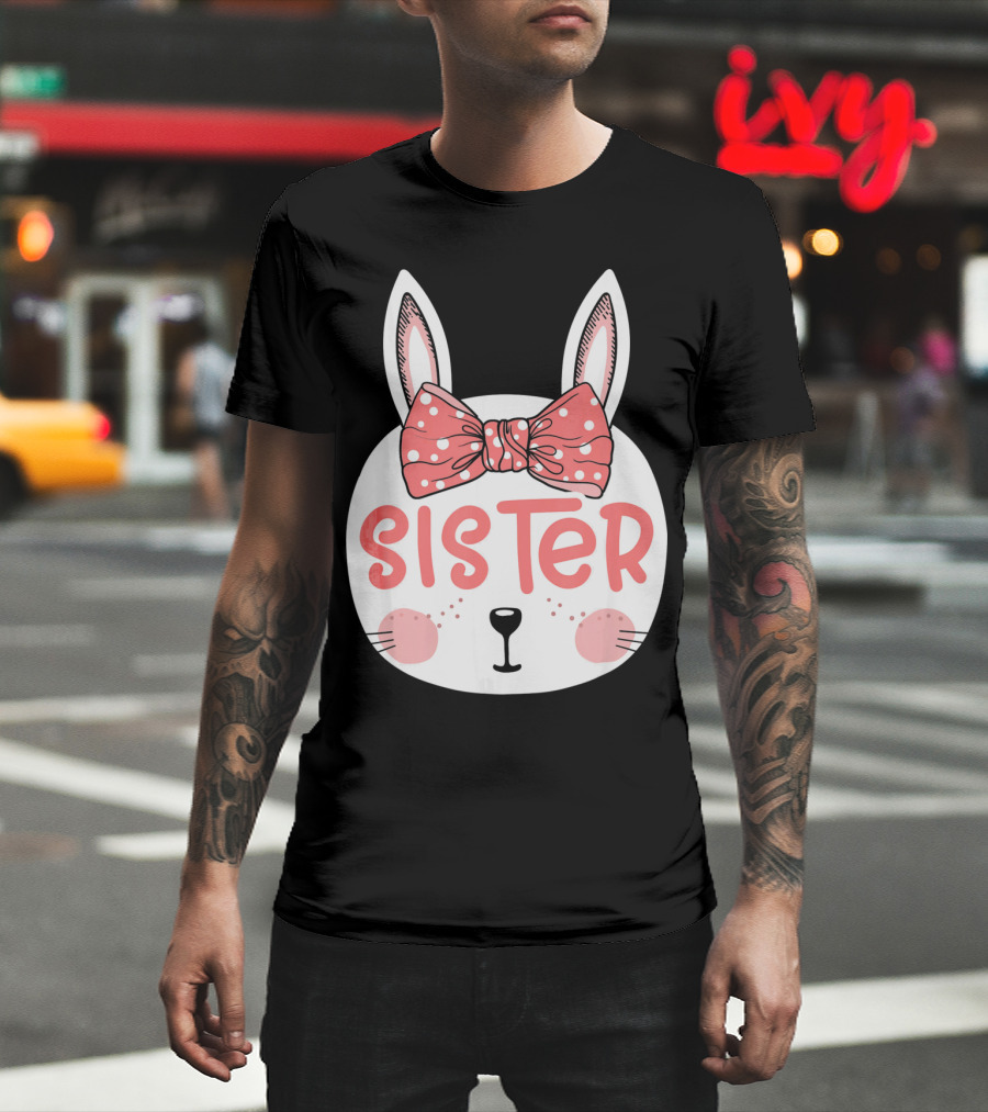 Sister Easter Bunny Pink Bow Easter Sunday T-Shirt
