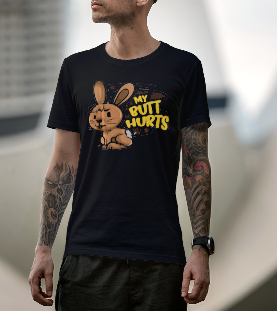 My Butt Hurts Chocolate Bunny Easter T-Shirt