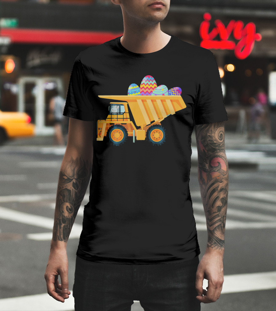 Easter Day Dump Truck With Colorful Eggs And Bunny Driver T-Shirt