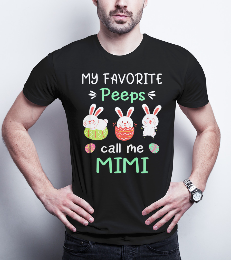 My Favorite Peeps Call Me Mimi With Easter Bunnies And Eggs T-Shirt