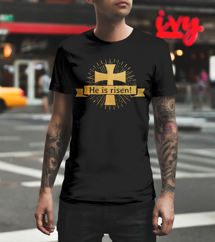 He Is Risen Easter Christian Gold Cross T-Shirt