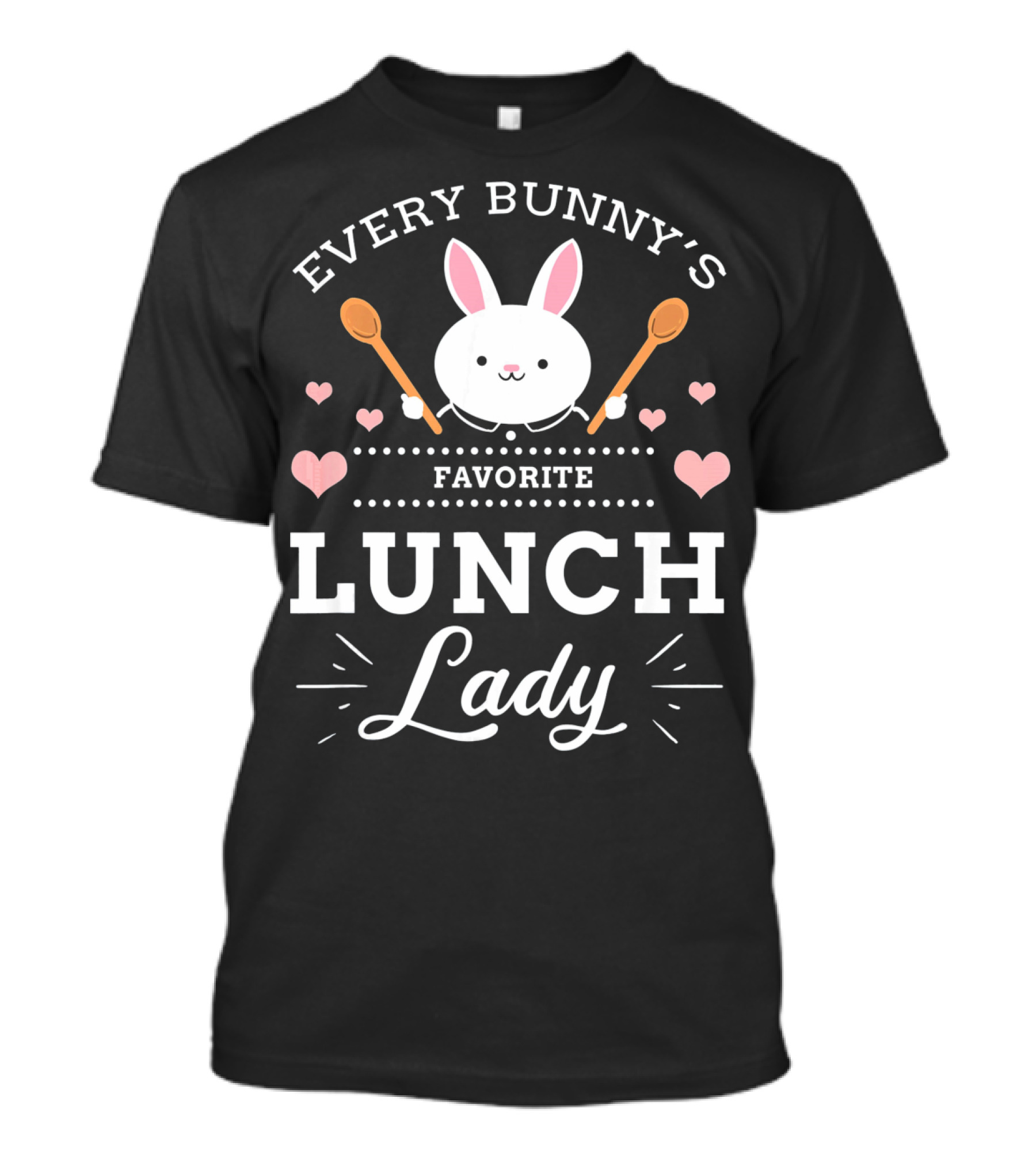 Every Bunny's Favorite Lunch Lady With Spoons And Hearts T-Shirt