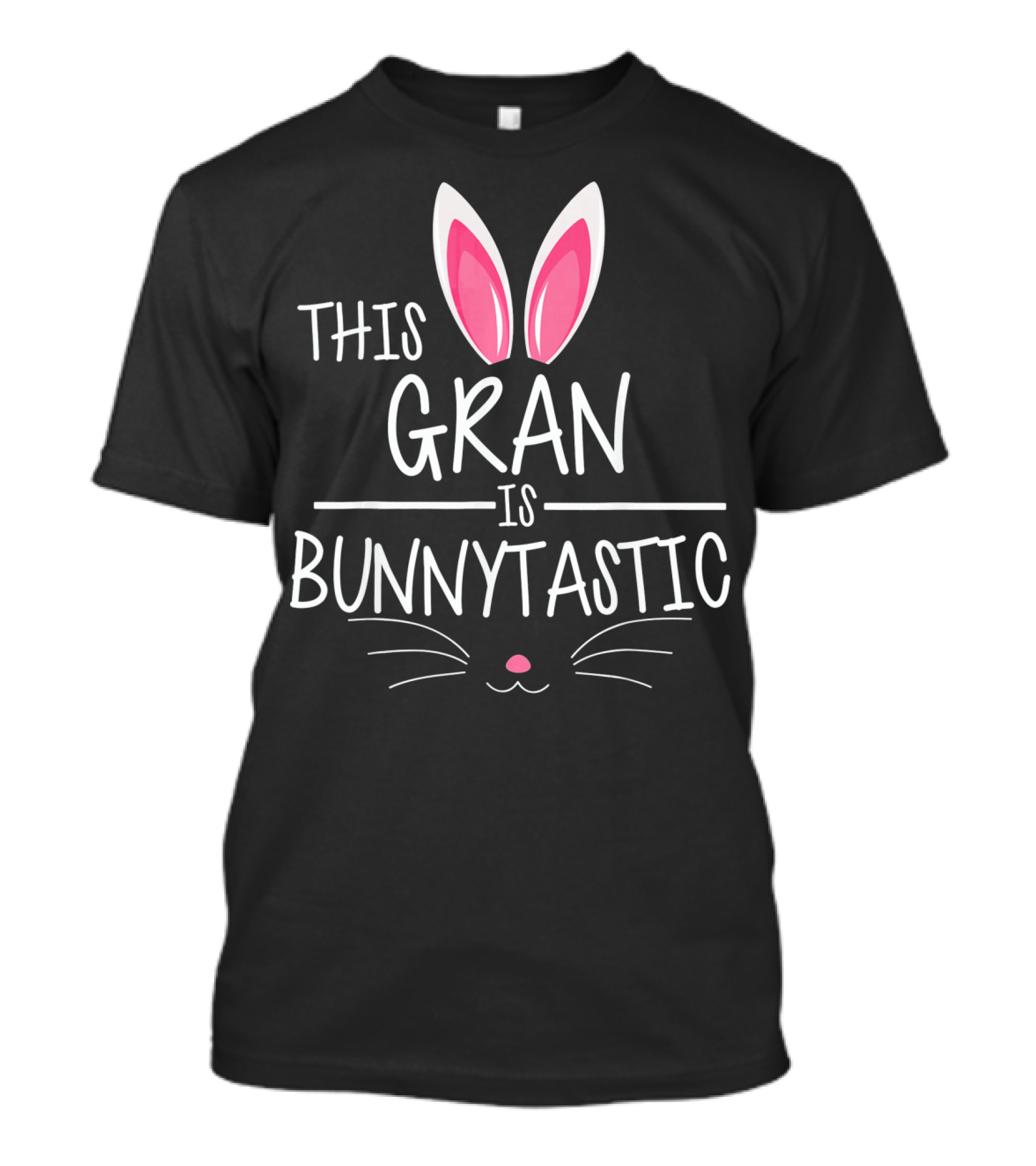 This Gran Is Bunnytastic Bunny Ears Easter T-Shirt