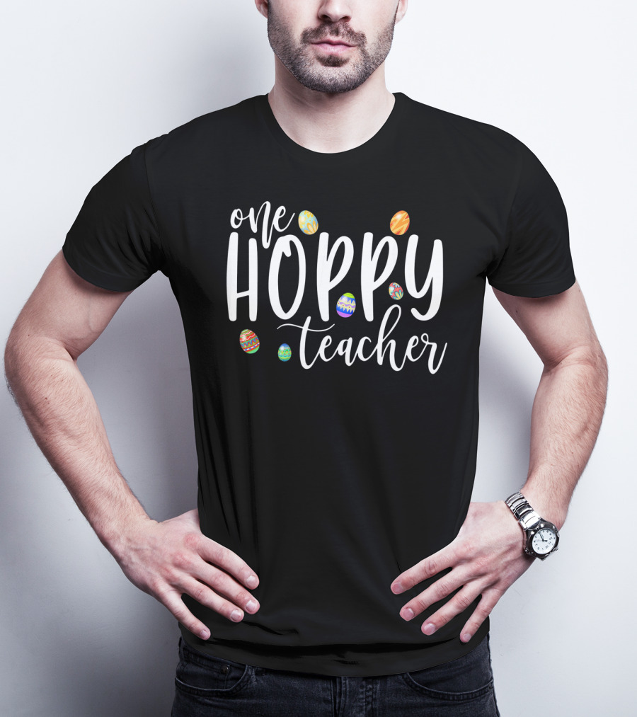 One Hoppy Teacher Easter Eggs T-Shirt