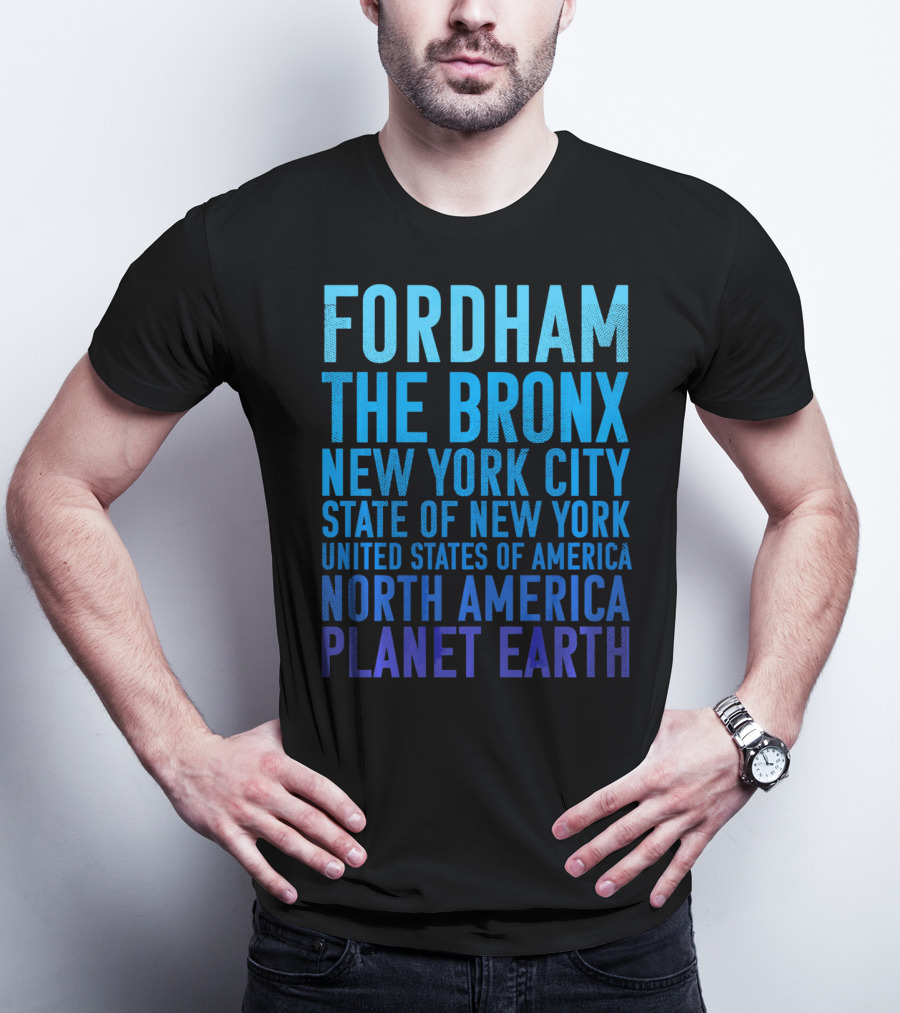 Fordham The Bronx New York City State Of New York United States Of America North America Planet Earth T-Shirt
