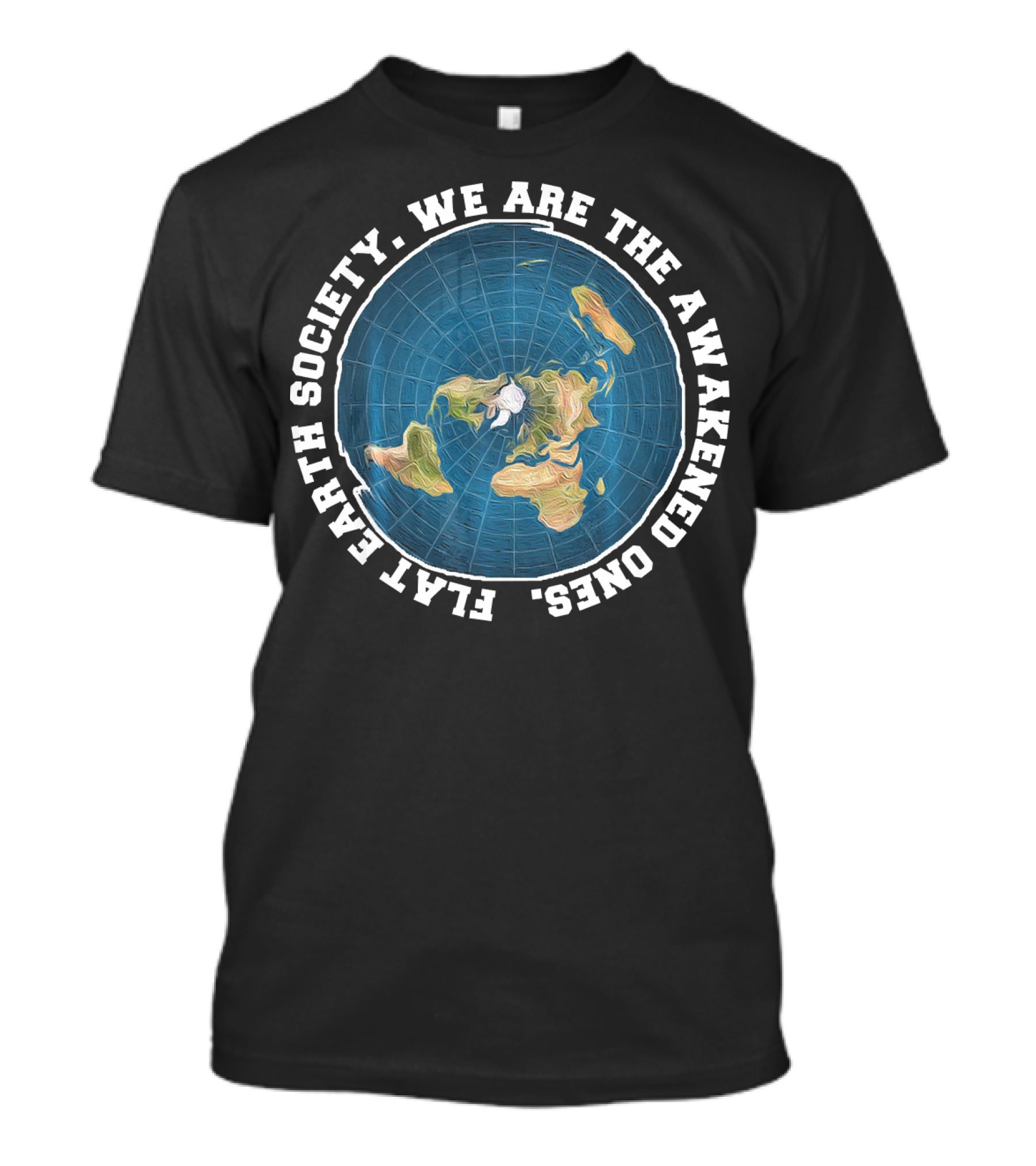 Flat Earth Society. We Are The Awakened Ones T-Shirt