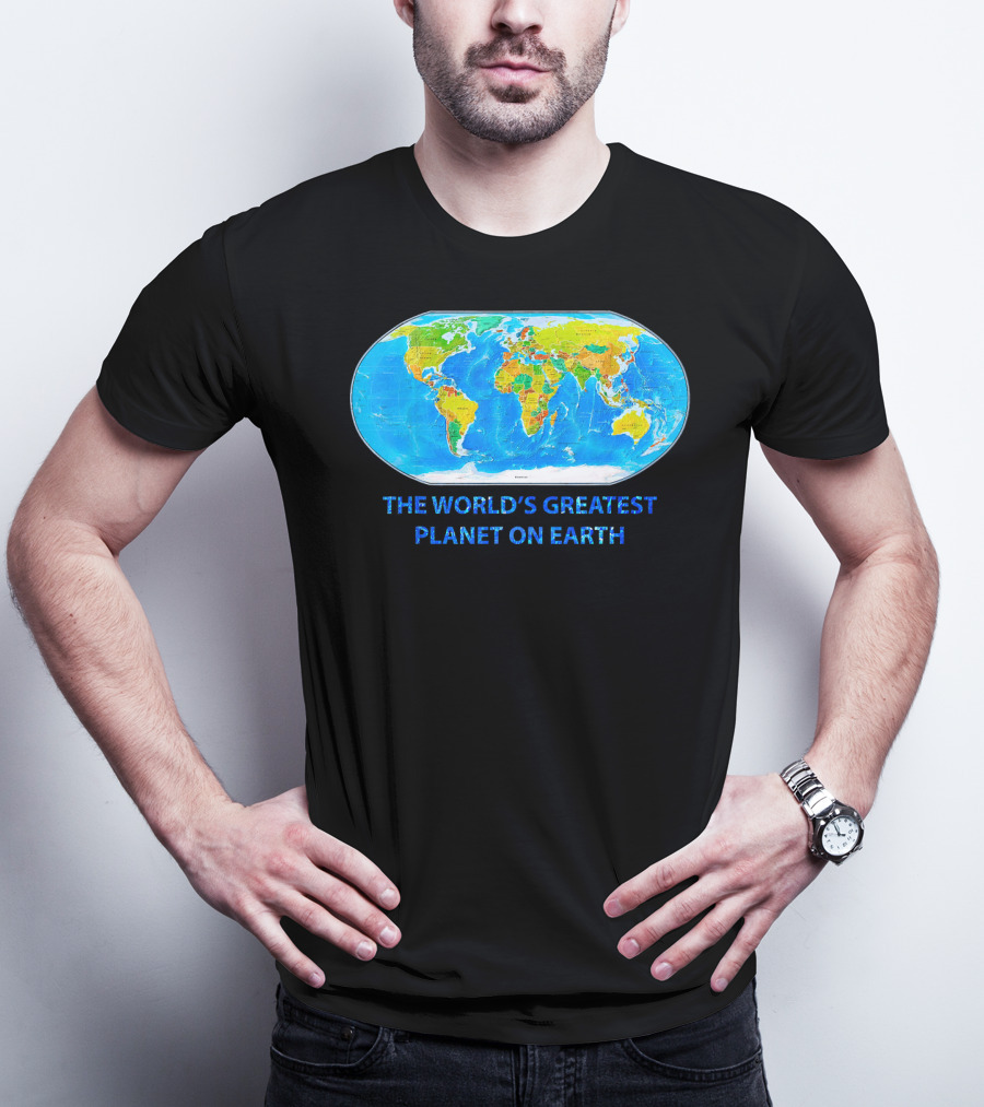 THE WORLD'S GREATEST PLANET ON EARTH MAP T-Shirt