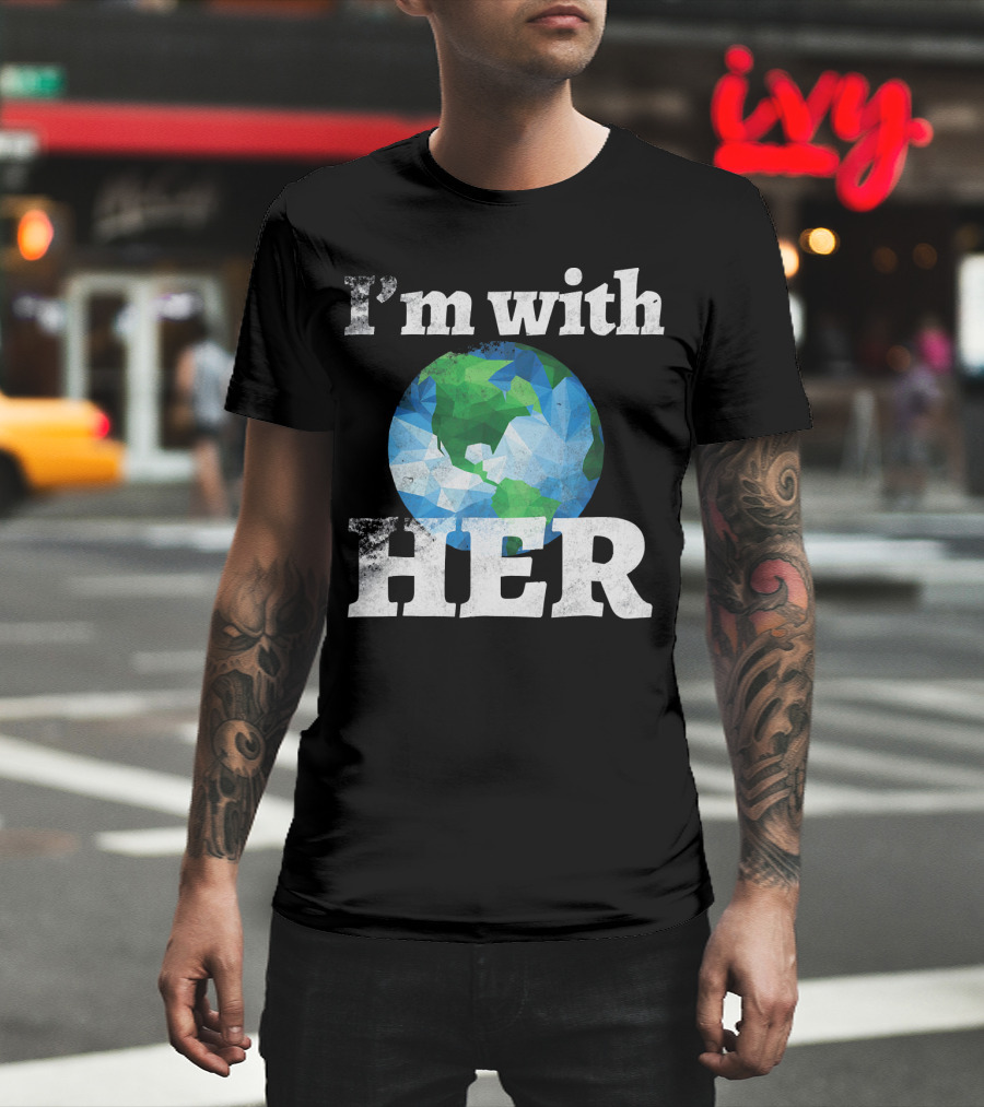 I'm With Her Earth Globe March For Science T-Shirt