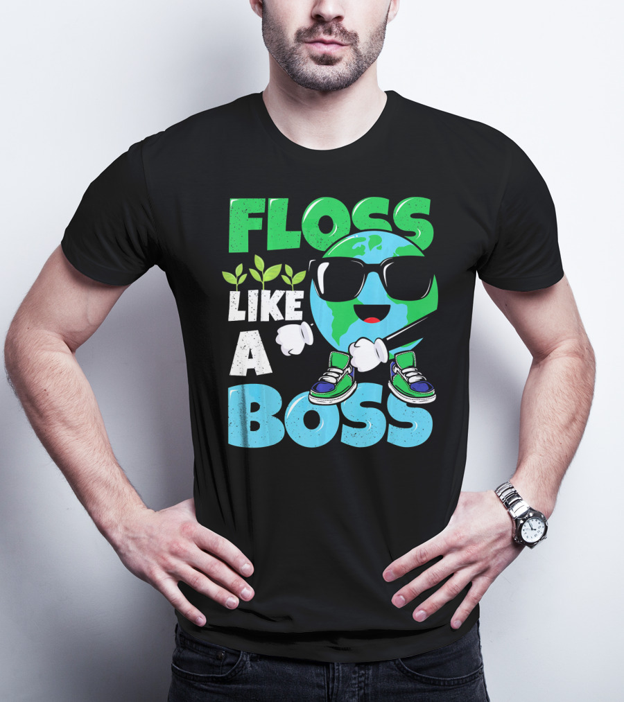 Floss Like A Boss Earth Day Nature Everyday T-Shirt