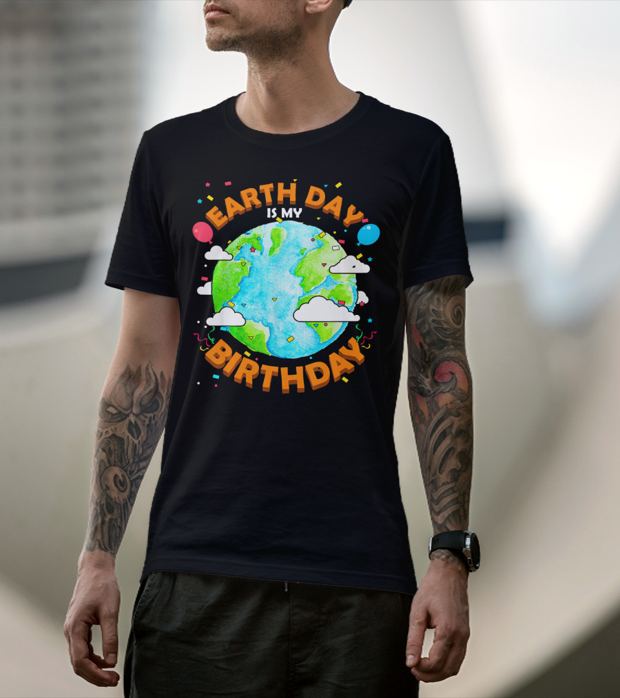 Earth Day Is My Birthday Celebration With Confetti And Balloons T-Shirt