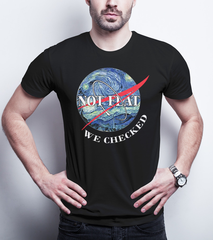 Funny Earth Is Not Flat Van Gogh Starry Night NASA Parody We Checked T-Shirt