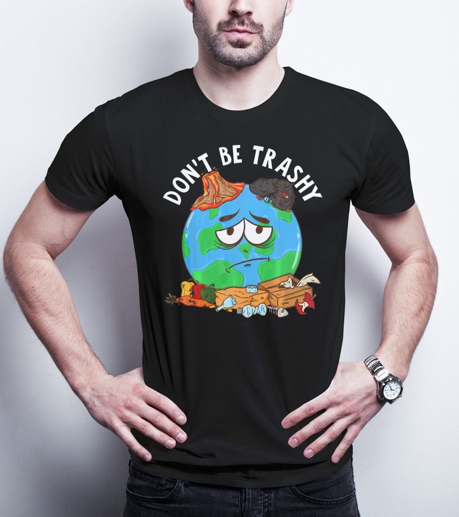 Don't Be Trashy Earth Illustration Recycling Awareness T-Shirt