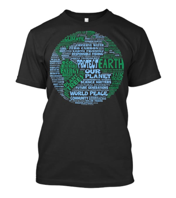 Protect Earth Save Our Planet Climate Change Renewable Energy World Peace T-Shirt