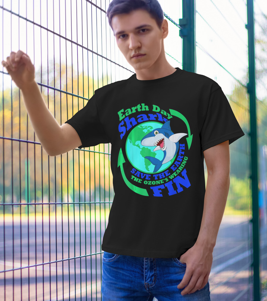 Earth Day Shark Save The Earth The Ozone's Wearing Fin T-Shirt