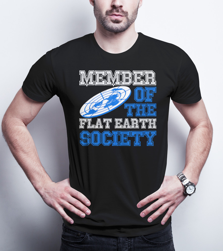 Member Of The Flat Earth Society Globe T-Shirt