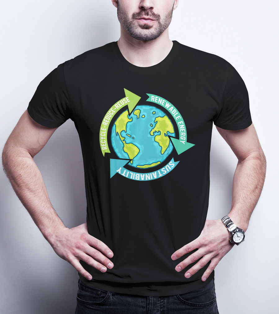 Recycle Reduce Reuse Renewable Energy Sustainability Earth T-Shirt