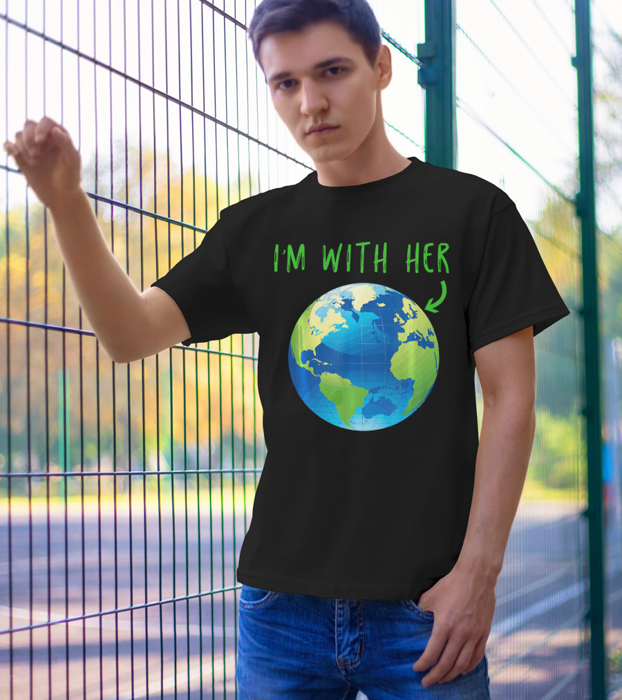 I'm With Her Planet Earth Day T-Shirt