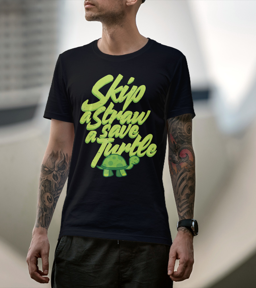 Skip A Straw Save A Turtle Save The Oceans T-Shirt