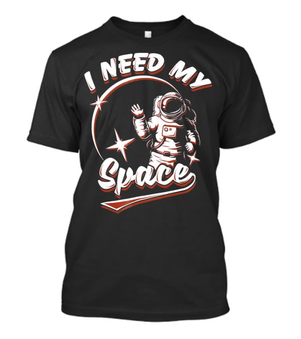 Astronaut I Need My Space Moon Earth T-Shirt