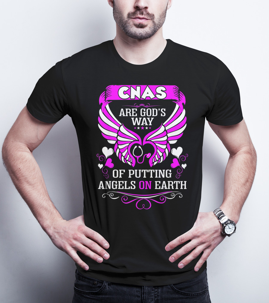 CNAS Are God's Way Of Putting Angels On Earth T-Shirt