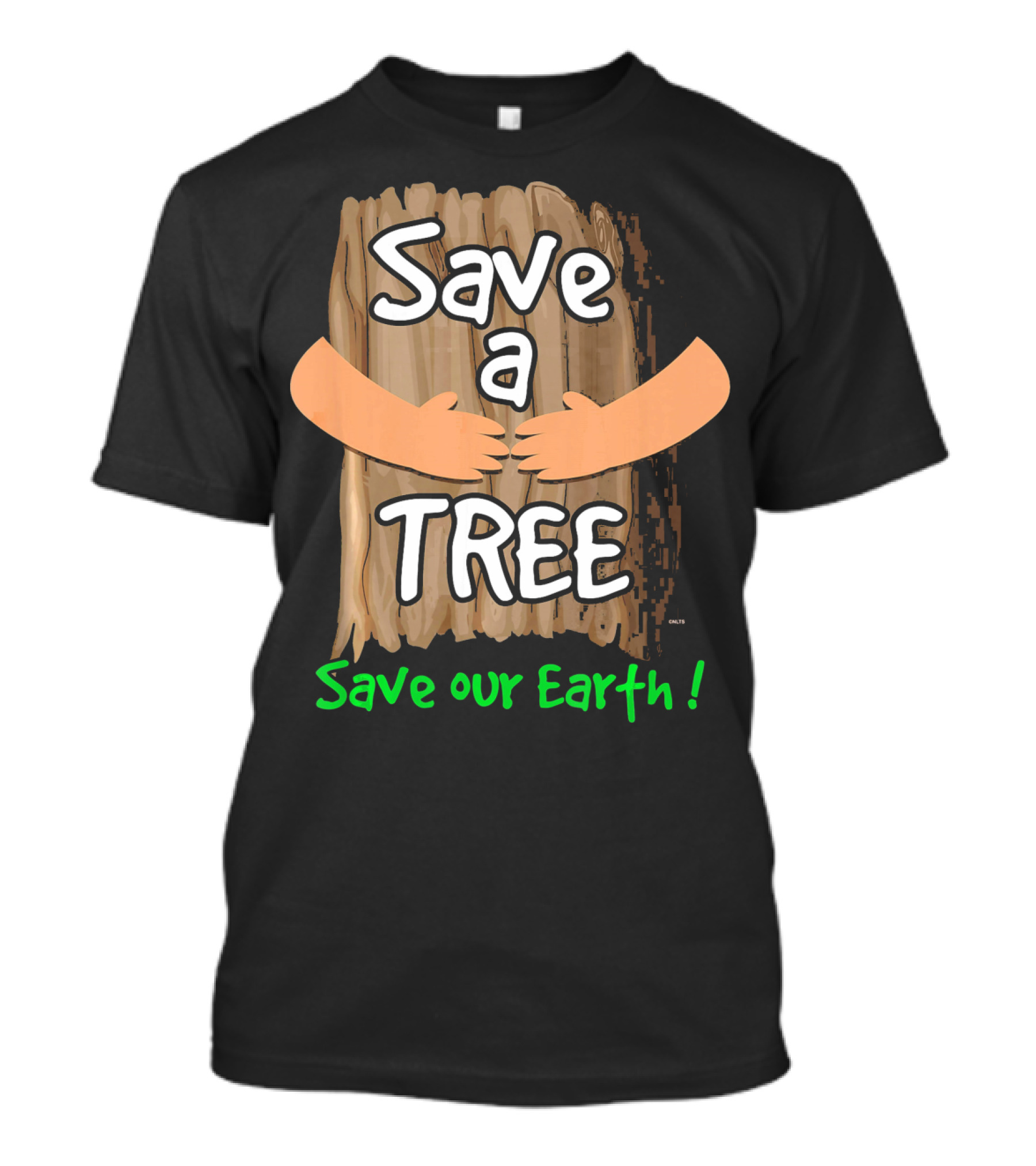 Save A Tree Save Our Earth Hugging Tree T-Shirt