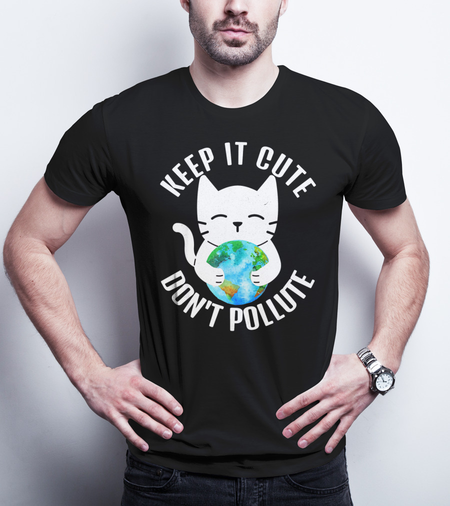 KEEP IT CUTE DON'T POLLUTE Cat Holding Earth Earth Day T-Shirt