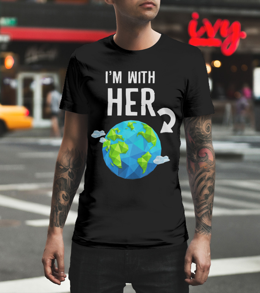 I'm With Her Earth Day Low Poly Earth T-Shirt