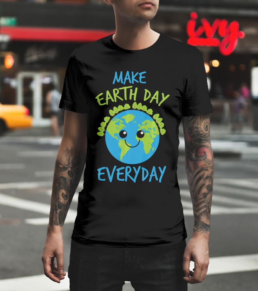 MAKE EARTH DAY EVERYDAY Cute Smiling Earth Cartoon With Green Tree Garland T-Shirt