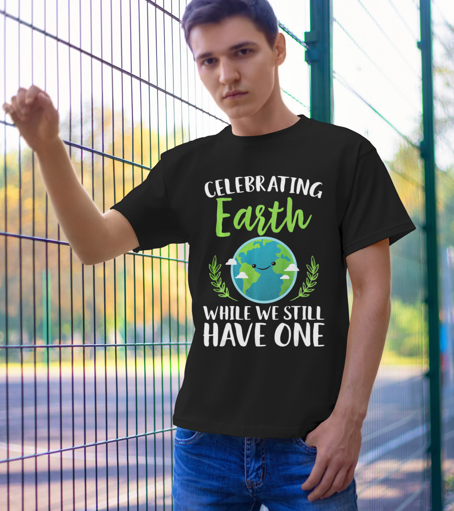 Celebrating Earth While We Still Have One Earthy Smiling Globe With Green Leaves T-Shirt