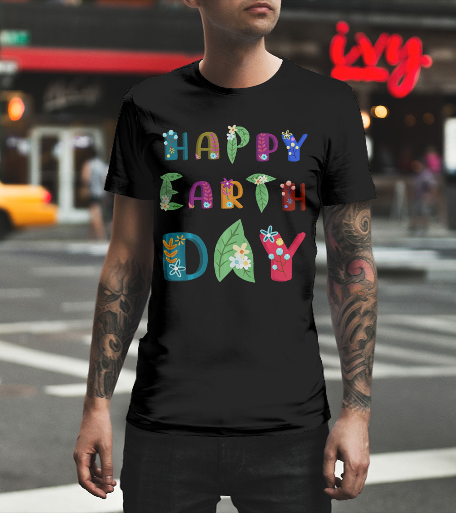 Happy Earth Day Nature Lovers Floral Lettering T-Shirt