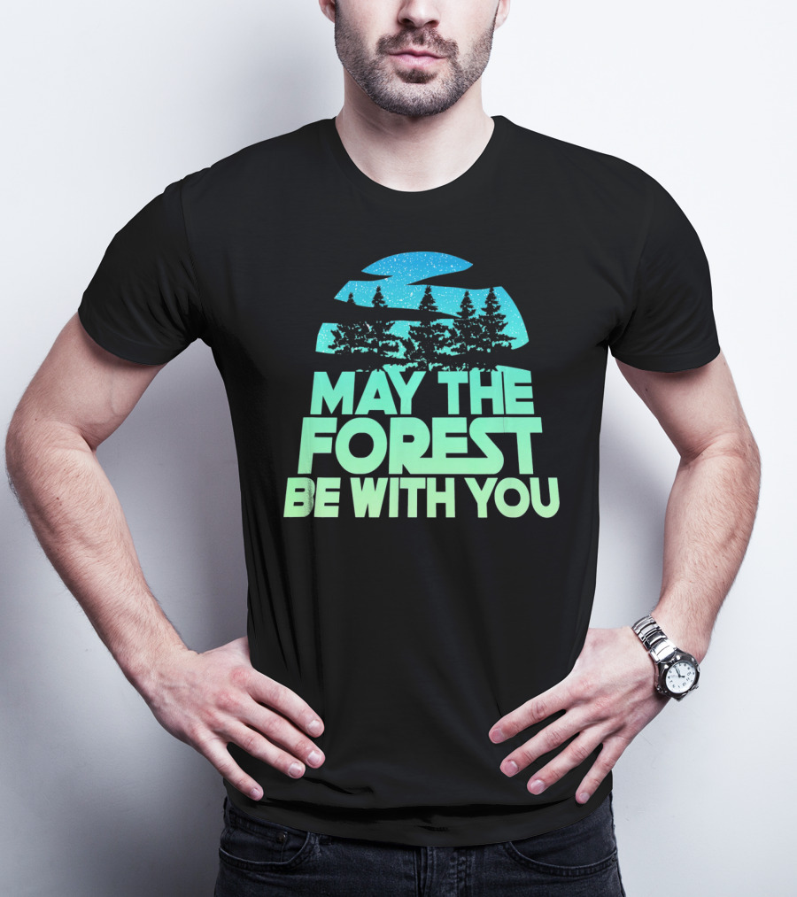 MAY THE FOREST BE WITH YOU Nature Trees Starry Sky T-Shirt