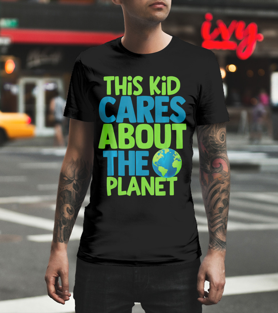 THIS KID CARES ABOUT THE PLANET EARTH T-Shirt