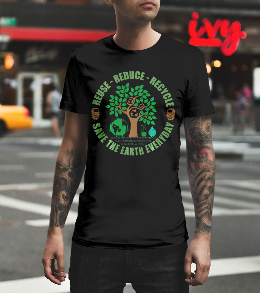 Reuse Reduce Recycle Save The Earth Everyday Eco-Friendly Awareness Tree And Globe Icons T-Shirt
