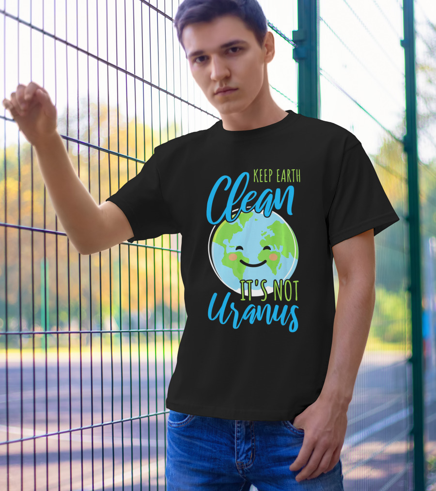 Keep Earth Clean It's Not Uranus Happy Earth Face T-Shirt