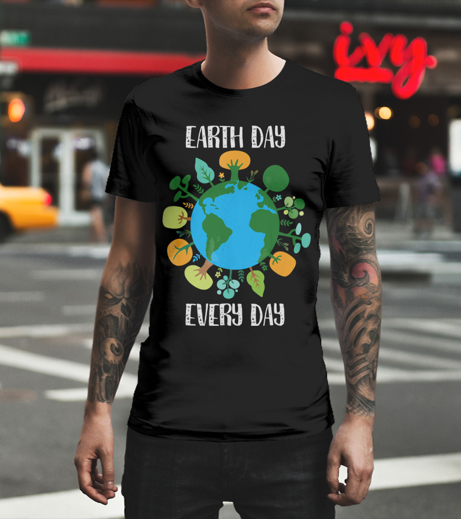 Earth Day Every Day Earth With Plants T-Shirt