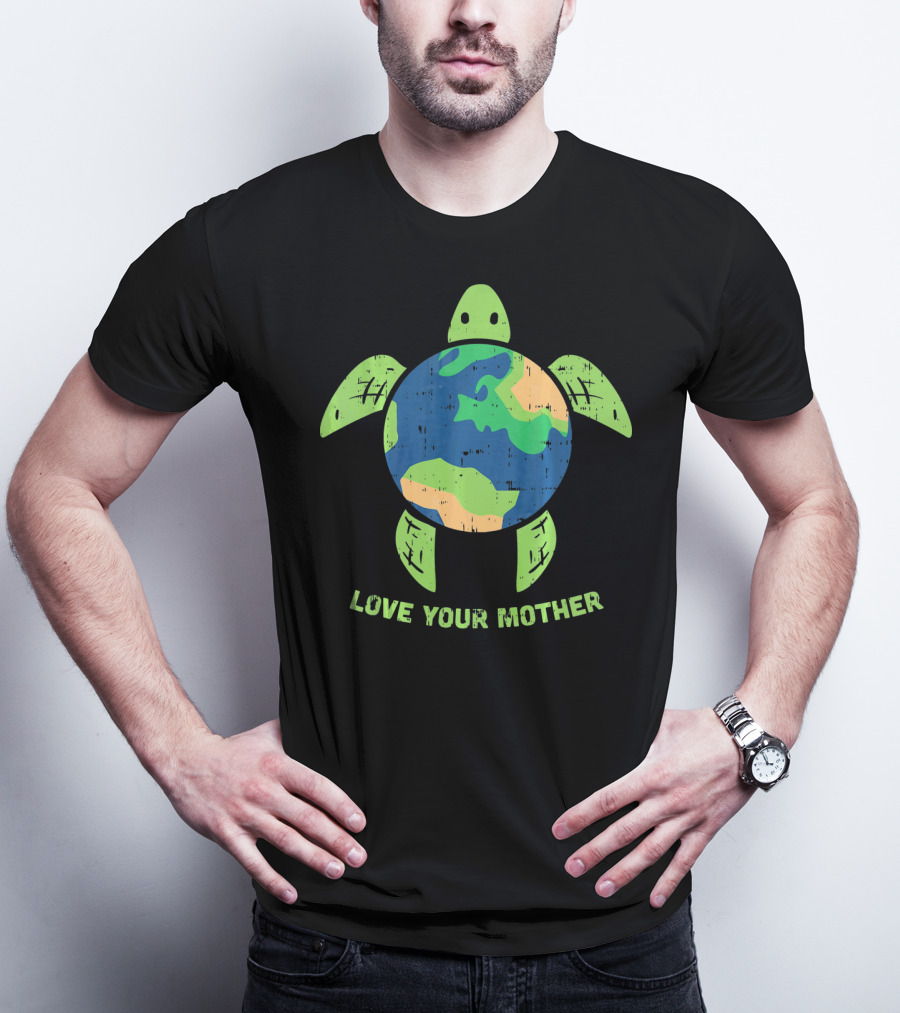 Love Your Mother Earth Day Turtle T-Shirt