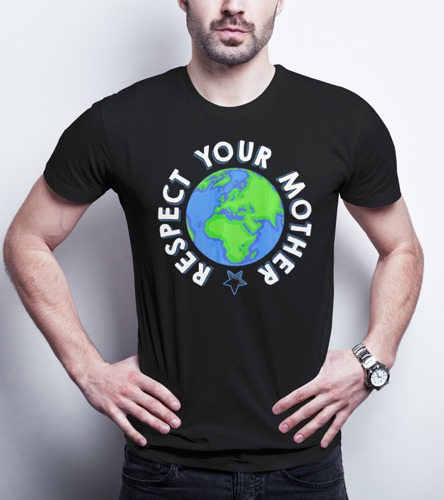 Respect Your Mother Earth Day Planet Star T-Shirt