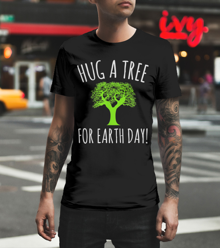 Hug A Tree For Earth Day Green Tree Graphics T-Shirt