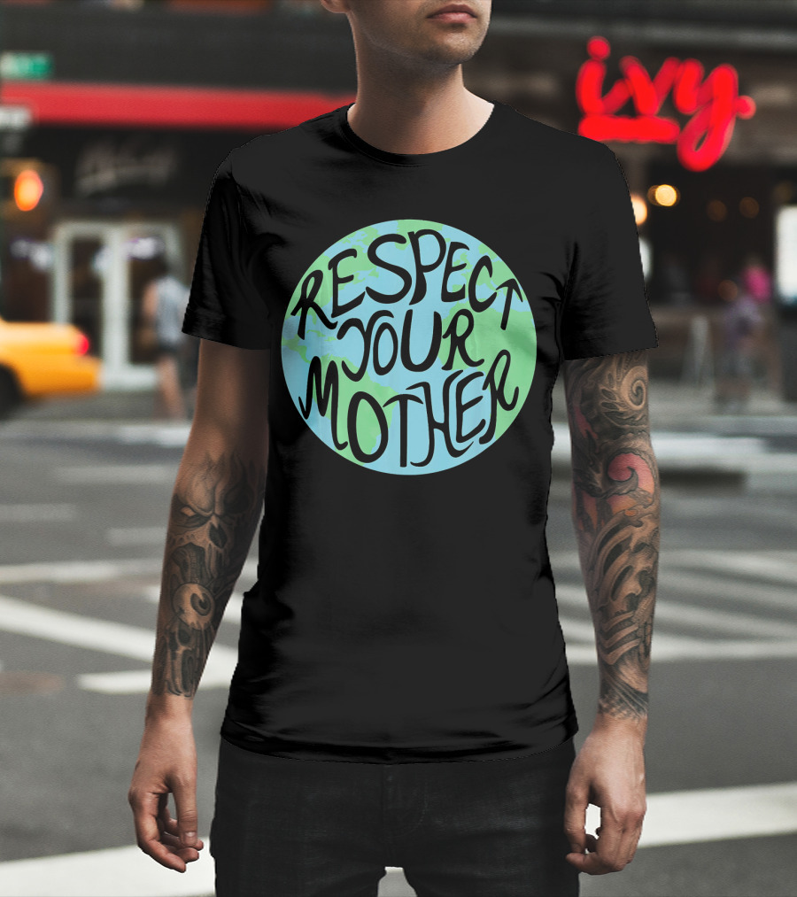 Respect Your Mother Hand Drawn Earth T-Shirt