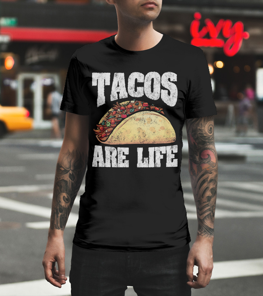 Tacos Are Life T-Shirt