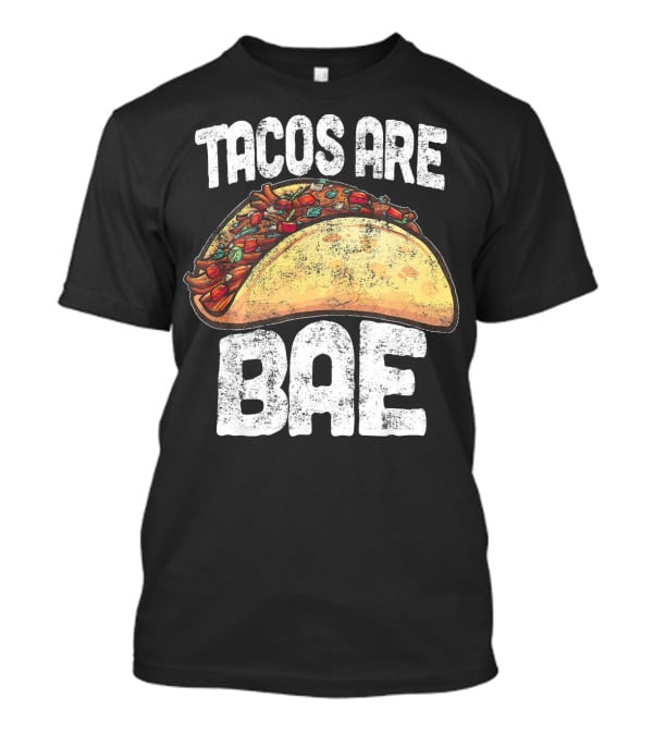 Tacos Are Bae Taco Lover Cinco De Mayo T-Shirt